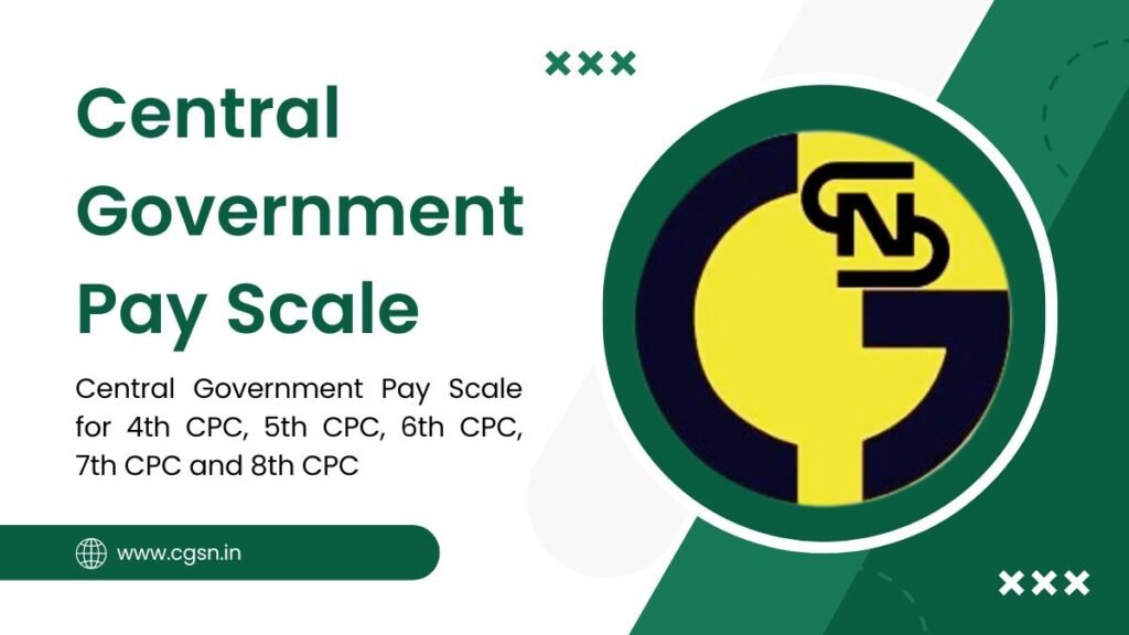 Central Government Pay Scale Table for 4th, 5th, 6th, 7th, and 8th CPC ...