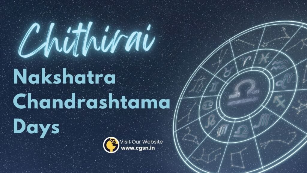 Chithirai Nakshatra Chandrashtama Date and Time 2026 - CGSN OTT APP