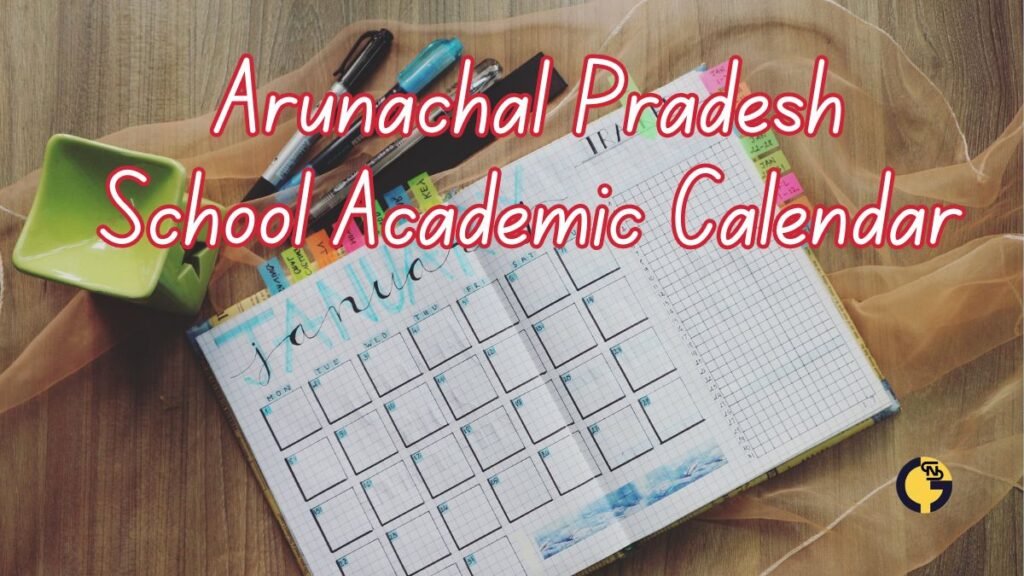 Arunachal Pradesh School Academic Calendar 2024-25 | Board Exam Dates ...