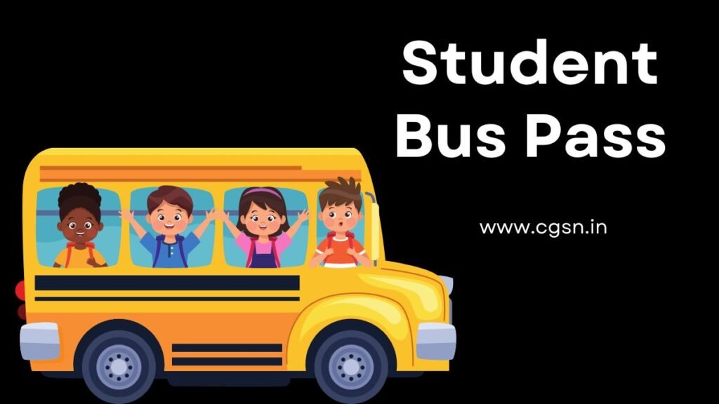 Free Student Bus Pass Application 2025: TN, UP, AP, MP and CG - CGSN